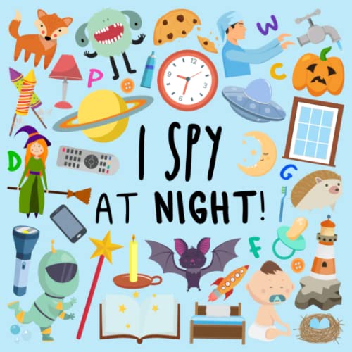 I Spy - At Night!: A Fun Guessing Game for 2-5 Year Olds (I Spy Book ...