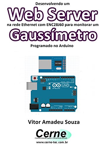 Desenvolvendo um Web Server na rede Ethernet com ENC28J60 para monitorar um Gaussímetro ...