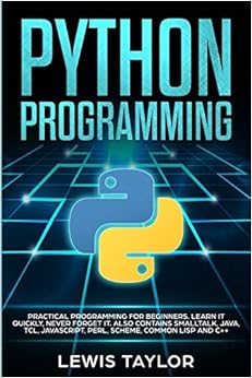 PYTHON PROGRAMMING: Practical Programming For Beginners. Learn It ...