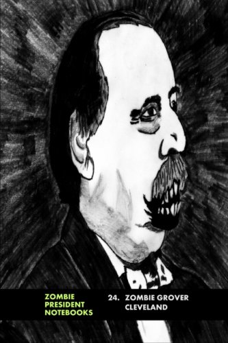 24. Zombie Grover Cleveland (Zombie Presidents, Undead Presidents ...