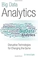 Amazon.com: Big Data Analytics: Disruptive Technologies for Changing ...