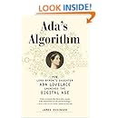 Ada's Algorithm: How Lord Byron's Daughter Ada Lovelace Launched the ...