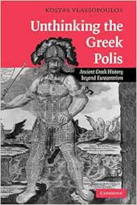 Amazon.com: Unthinking the Greek Polis: Ancient Greek History beyond ...