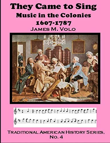 They Came To Sing, Music in the Colonies: 1607-1787 (Traditional ...