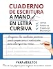 Cuaderno de Escritura A Mano En Letra Cursiva Para Adultos: Escribir en ...