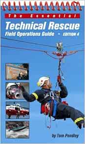 The Essential Technical Rescue Field Operations Guide: Tom Pendley: 9780967523897: Amazon.com: Books