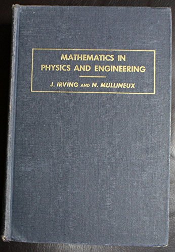 Mathematics in Physics and Engineering: Irving, J., and N. Mullineux ...