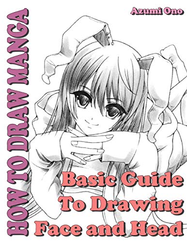 How To Draw Manga: Basic Guide To Drawing Amazing Manga Characters for ...