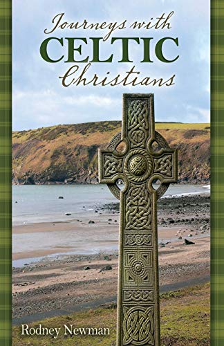 Journeys with Celtic Christians: Newman, Rodney: 9781630889814: Amazon ...