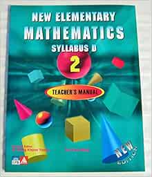 New Elementary Mathematics (Syllabus D/Book 2, Teacher's Manual): Sin ...