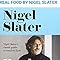 Real Food: Amazon.co.uk: Nigel Slater: 9781857029710: Books