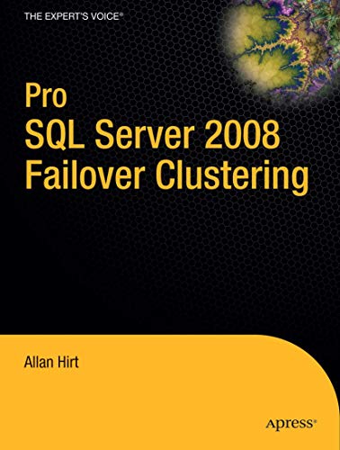 Pro SQL Server 2008 Failover Clustering (Expert's Voice in SQL Server ...