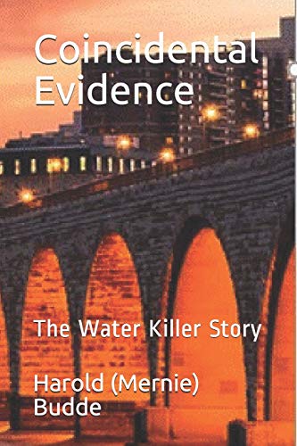 Amazon.com: Coincidental Evidence: The Water Killer Story (Bixby & Little): 9781670429230: Budde ...