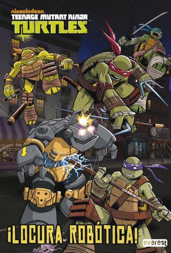 Teenage Mutant Ninja Turtles. ¡Locura robótica! (Libros de lectura ...
