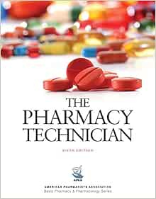 The Pharmacy Technician, 6e (American Pharmacists Association Basic ...