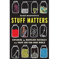 Amazon.com: Stuff Matters: Exploring the Marvelous Materials That Shape ...