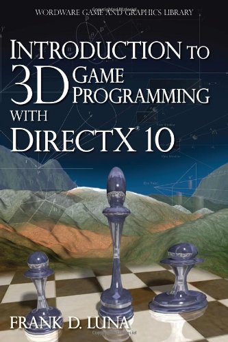 Introduction to 3D Game Programming with DirectX 10: Luna, Frank ...