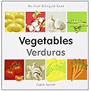 My First Bilingual Book Vegetables (English Spanish) (Spanish and ...
