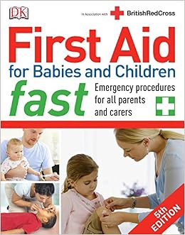 First Aid for Babies and Children Fast: Emergency Procedures for All ...