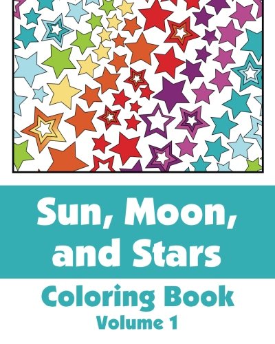 Sun, Moon, and Stars Coloring Book (Volume 1) (Art-Filled Fun Coloring ...