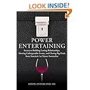 Power Entertaining: Secrets to Building Lasting Relationships, Hosting ...