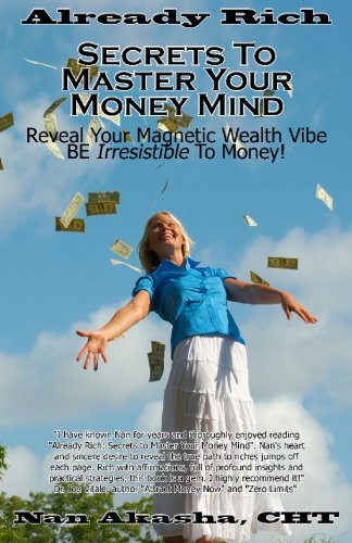 Already Rich! Secrets to Master Your Money Mind: Reveal Your Magnetic ...