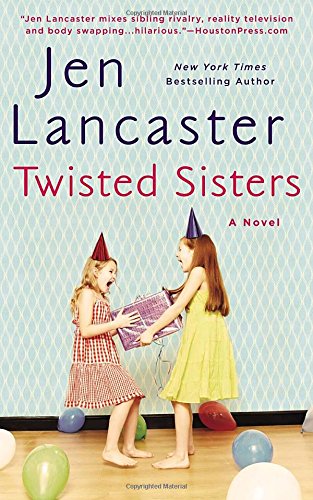 Twisted Sisters: Lancaster, Jen: 9780451471680: Amazon.com: Books