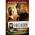 Firethorn (Discarded Heroes, Book 4): Kendig, Ronie: 9781602607859 ...