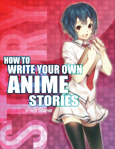 How to Write Your Own Anime Stories, volume one (The Anime Artist ...