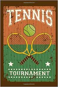 Tennis Tournament Retro Journal Notebook: Journal, Notebook, Log Book ...