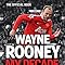 Wayne Rooney: My Decade in the Premier League: The inside account of ...