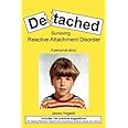 Detached: Surviving Reactive Attachment Disorder: Hogsett, Jessie ...