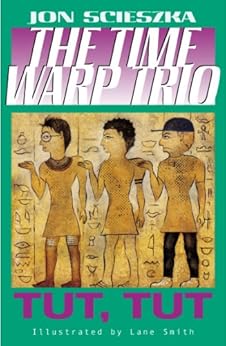 Tut, Tut #6 (Time Warp Trio) - Kindle edition by Jon Scieszka, Lane ...