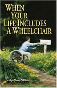 When Your Life Includes a Wheelchair: Marilyn Murray Willison ...