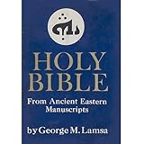 Holy Bible: From the Ancient Eastern Text: George M. Lamsa's ...