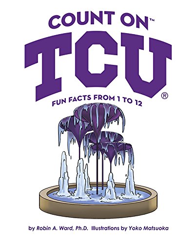 Amazon - Count on TCU: Fun Facts from 1 to 12: Ward Ph.D, Robin A ...