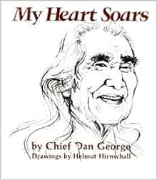 My Heart Soars: Dan George: 9780919654150: Amazon.com: Books