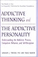 Addictive Thinking and the Addictive Personality: Nakken, Craig ...