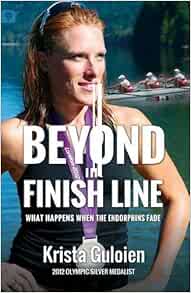 Beyond the Finish Line: What Happens When the Endorphins Fade: Guloien ...