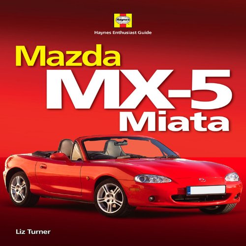Mazda MX-5 Miata (Haynes Enthusiast Guide): Turner, Liz: 9781844256983 ...