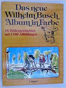 Das Neue Wilhelm Busch Album in Farbe: 9783812201438: Amazon.com: Books