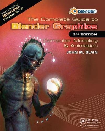 The Complete Guide to Blender Graphics: Computer Modeling & Animation ...