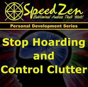 SpeedZen Subliminals - Stop Hoarding & Control Clutter: Subliminal CD - Amazon.com Music