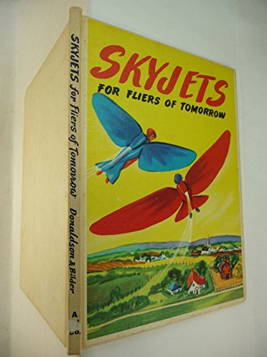Skyjets for Fliers of Tomorrow: Bilder, Arthur K.; Donaldson, Lois ...