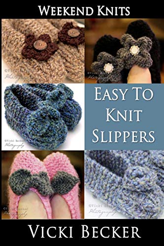 Easy To Knit Slippers: Becker, Vicki: 9781494287764: Books - Amazon.ca