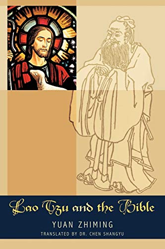 Lao Tzu and the Bible: Yuan Zhiming, Chen Shangyu: 9781449091088: Amazon.com: Books