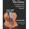 The Guitar in History and Performance Practice from 1400 to Today: A ...