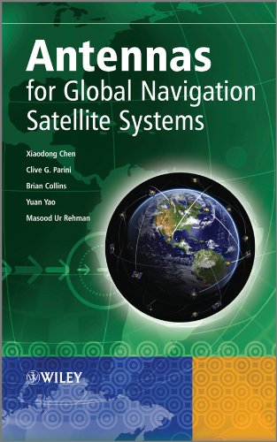 Antennas for Global Navigation Satellite Systems: Chen, Xiaodong ...