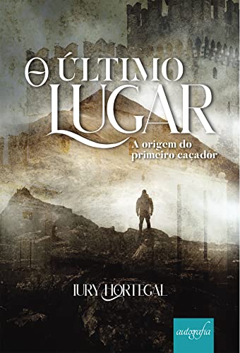O Último Lugar: A origem do primeiro caçador. - eBook, Resumo, Ler ...