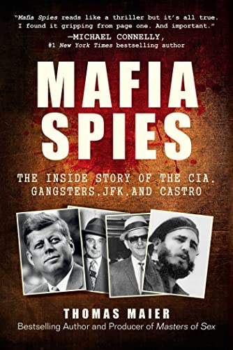 Mafia Spies: The Inside Story of the CIA, Gangsters, JFK, and Castro ...